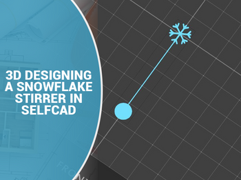 How to 3D Design a Snowflake Stirrer Using the Freehand Drawing Tool in SelfCAD